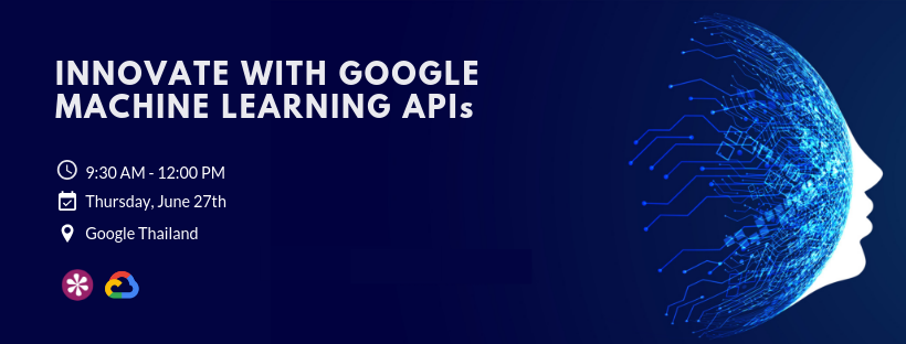 Innovate with Google Machine Learning APIs | Join us at Google Thailand